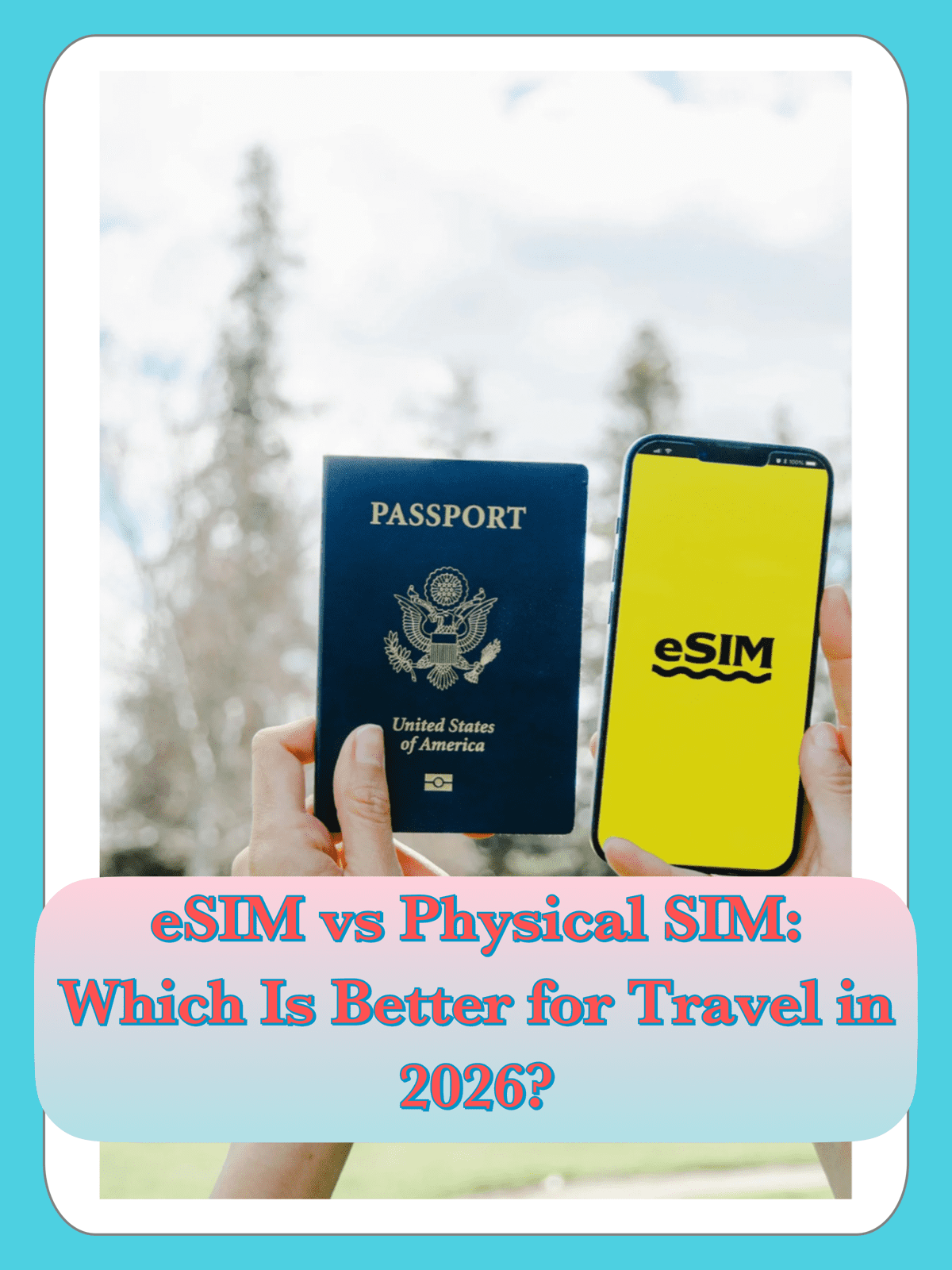 eSIM vs Physical SIM: Which Is Better for Travel in 2026? - DIY Travel Blog